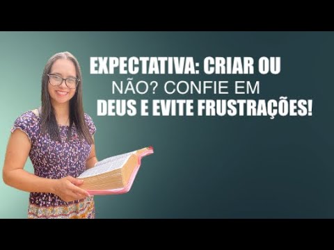 1 Reis 10 Expectativa: Criar ou Não? Confie em Deus e Evite Frustrações