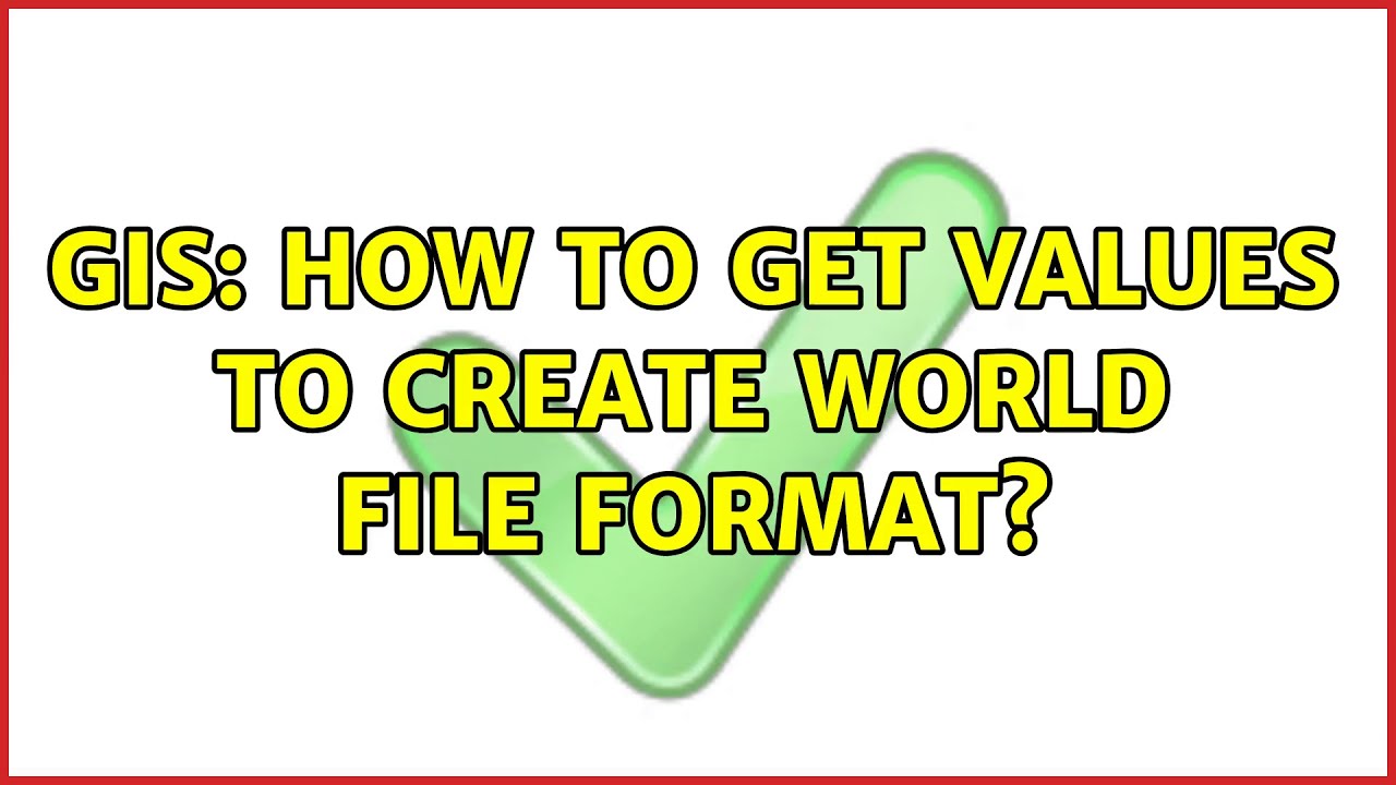 GIS: How to get values to create world file format? - YouTube