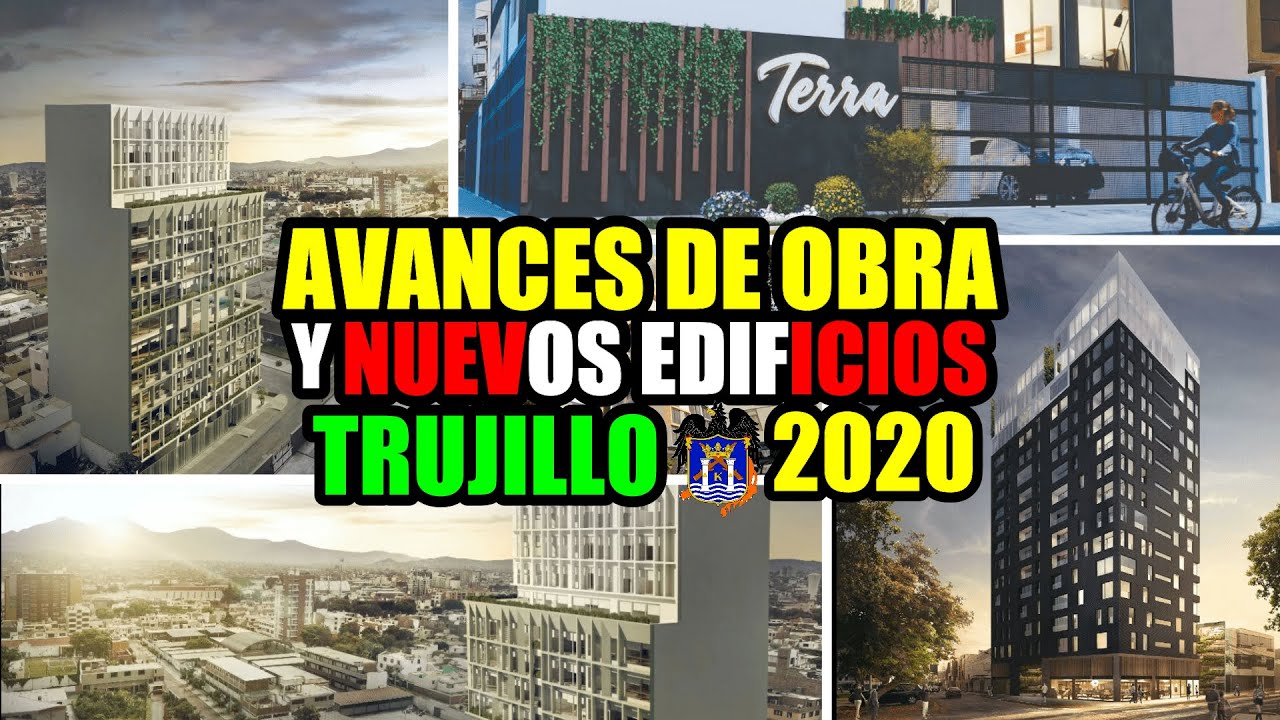 Avances de Obra y Nuevos Edificios -Trujillo 2020 - YouTube