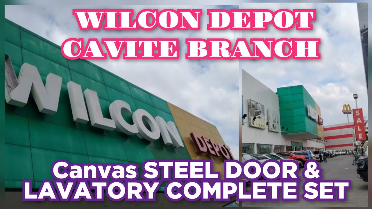 WILCON DEPOT CAVITE BRANCH, CANVASSING STEEL DOOR & LAVATORY - YouTube