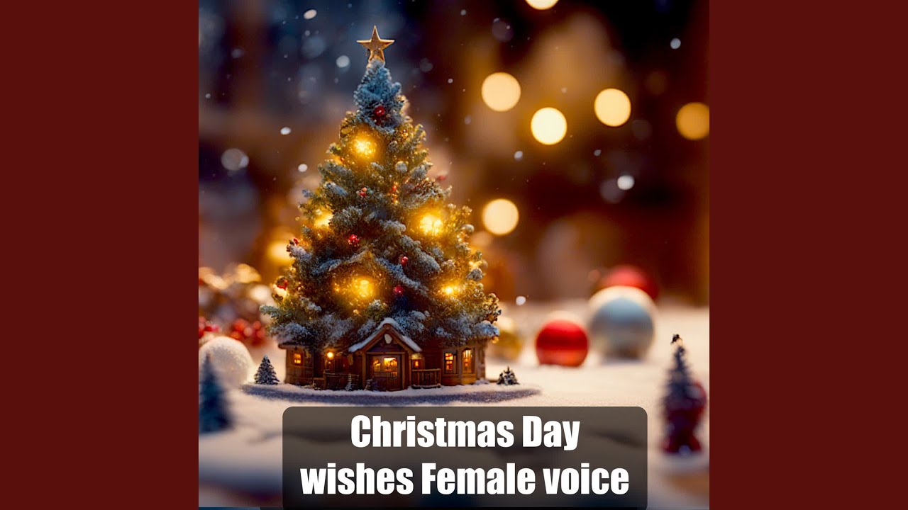 Christmas Day wishes Female voice - YouTube