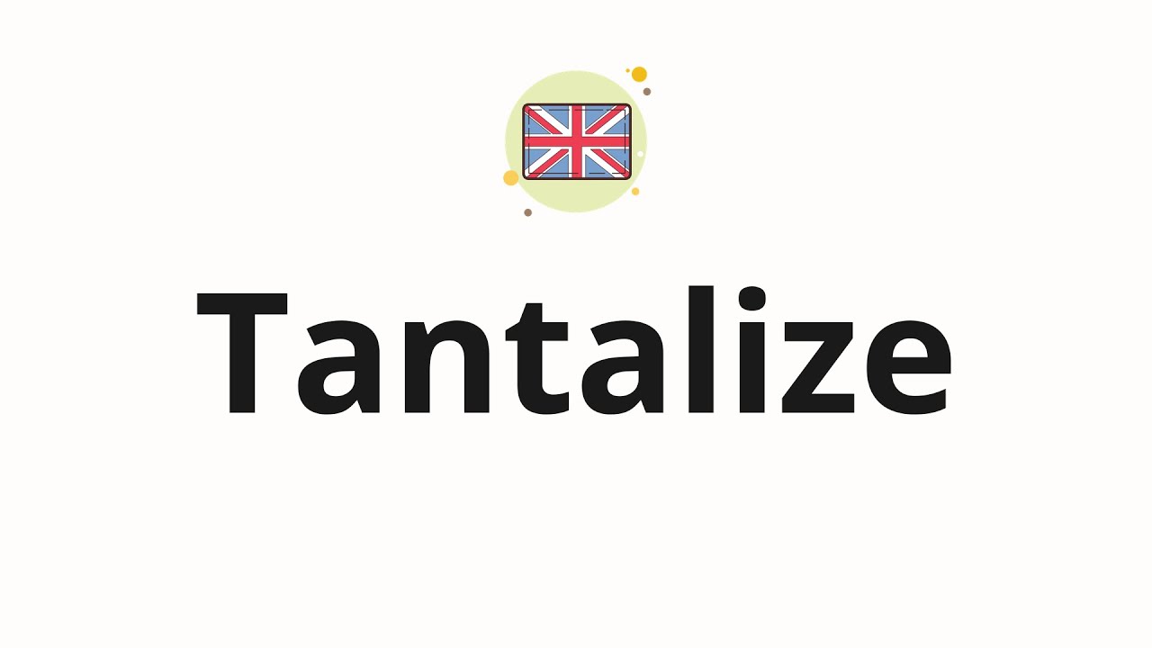 How to pronounce Tantalize - YouTube