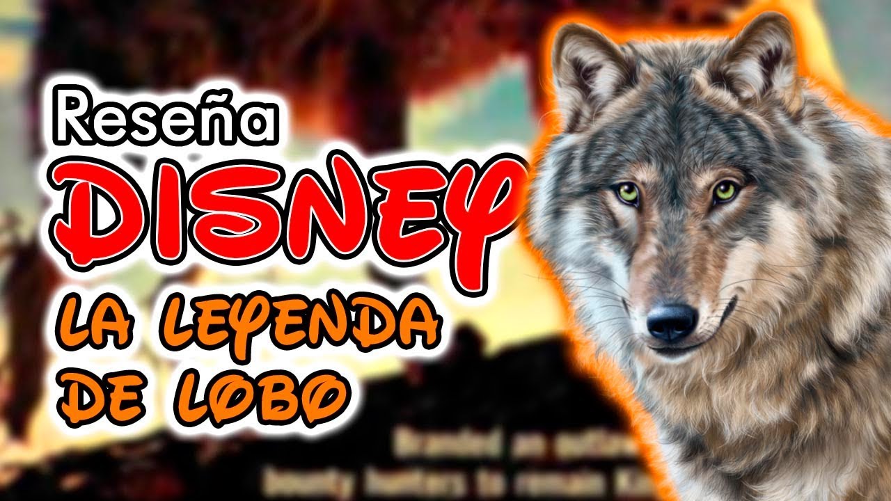 LA LEYENDA DE LOBO Reseña Disney Episodio 59 - YouTube