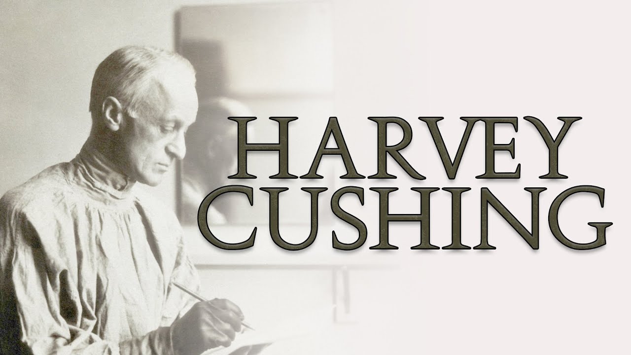 Cushing - A brief history of HARVEY CUSHING - YouTube