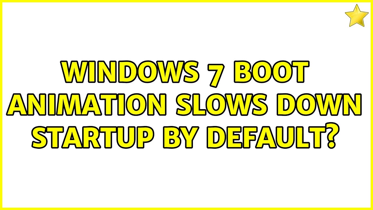 Windows 7 boot animation slows down startup by default? (4 Solutions ...