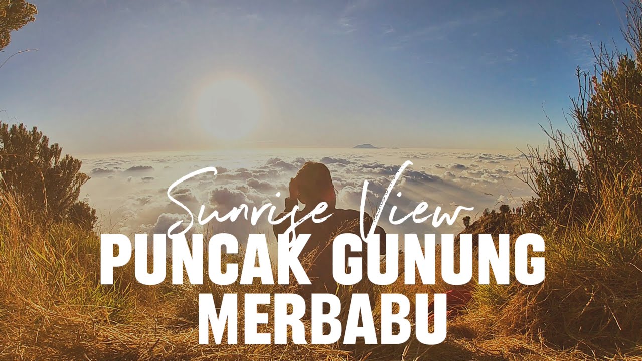 PENDAKIAN GUNUNG MERBABU VIA SUWANTING LENGKAP DARI POS 1 HINGGA PUNCAK ...