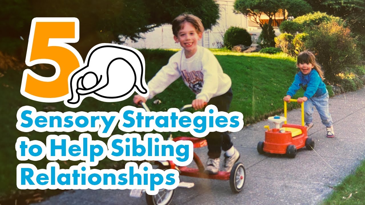 5 Sensory Strategies to Help Sibling Relationships - YouTube
