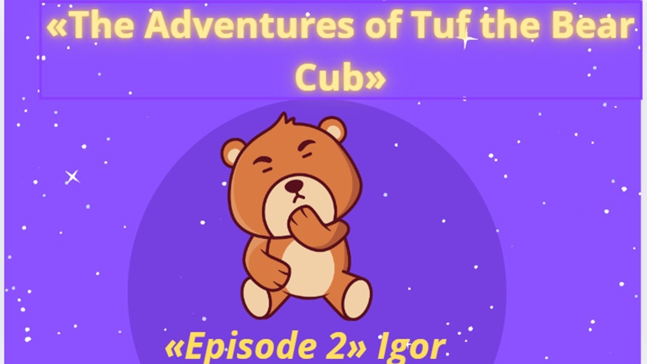 The Adventures of Tuf the Bear Cub.#videoshort#children#children's ...