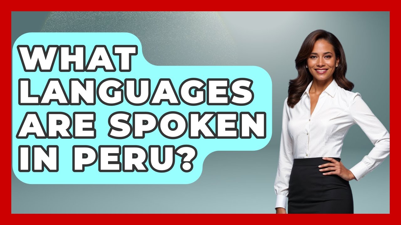 What Languages Are Spoken In Peru? - The Geography Atlas - YouTube