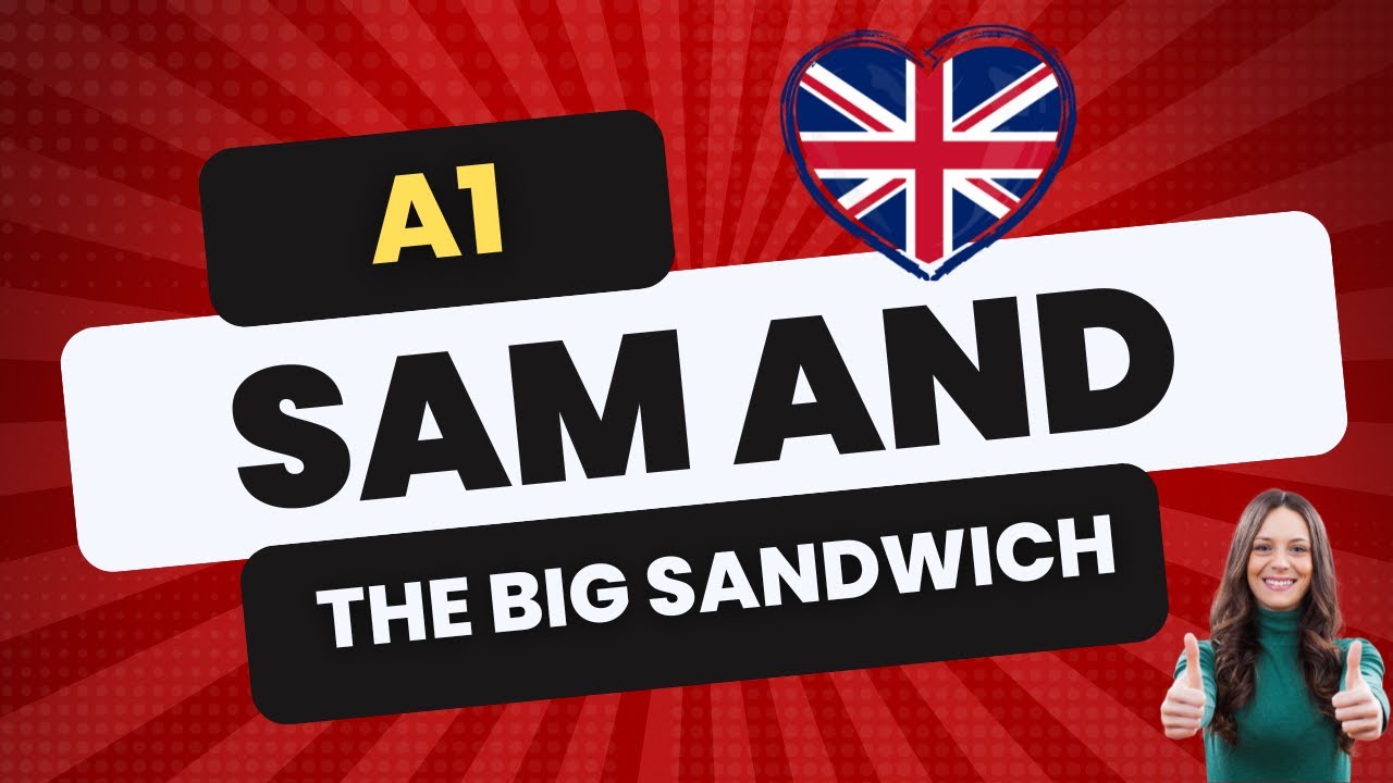 Sam and the Big Sandwich (English Stories for A1 Level) - YouTube