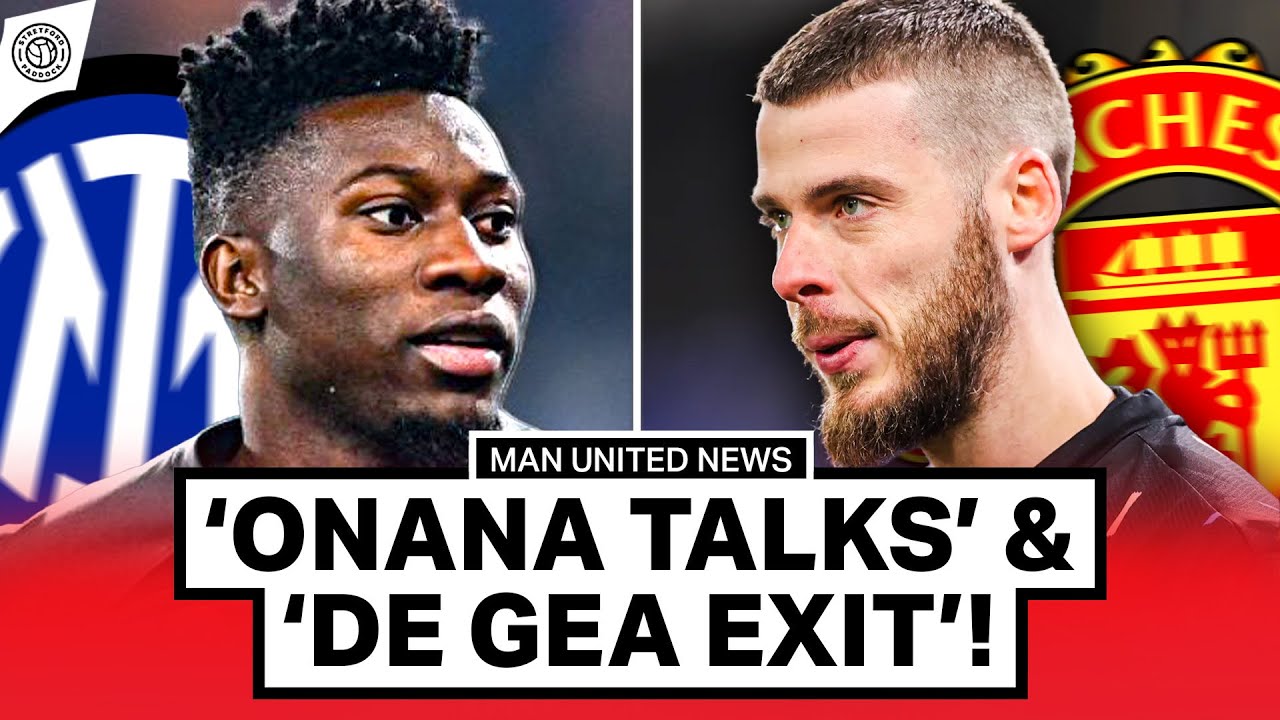 Andre Onana Talks Begin! De Gea Says Goodbye?! | Man United News - YouTube
