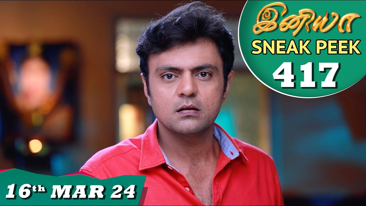 Iniya Serial | EP 417 Sneak Peek | 16th Mar 2024 | Alya Manasa | Rishi ...