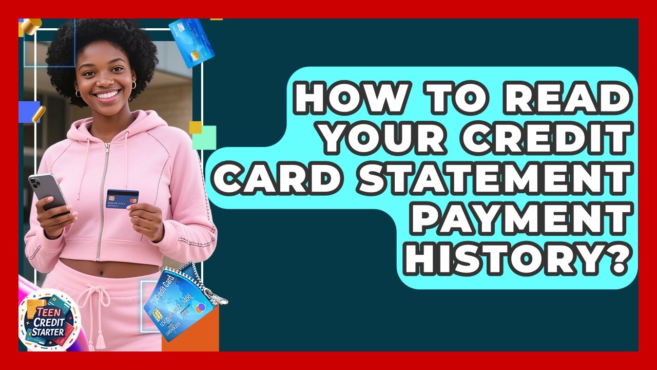 How To Read Your Credit Card Statement Payment History? - Teen Credit ...