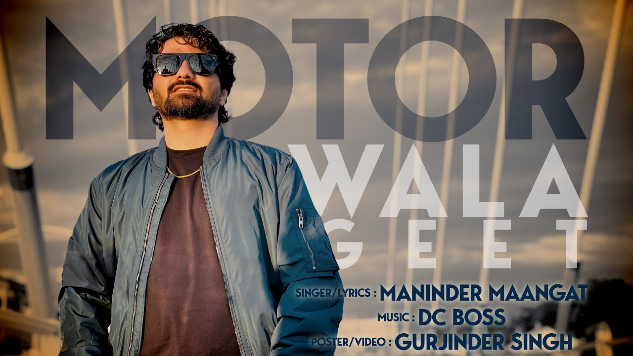 Motor Wala Geet ( Extended Version ) - Maninder Maangat | DC Boss ...
