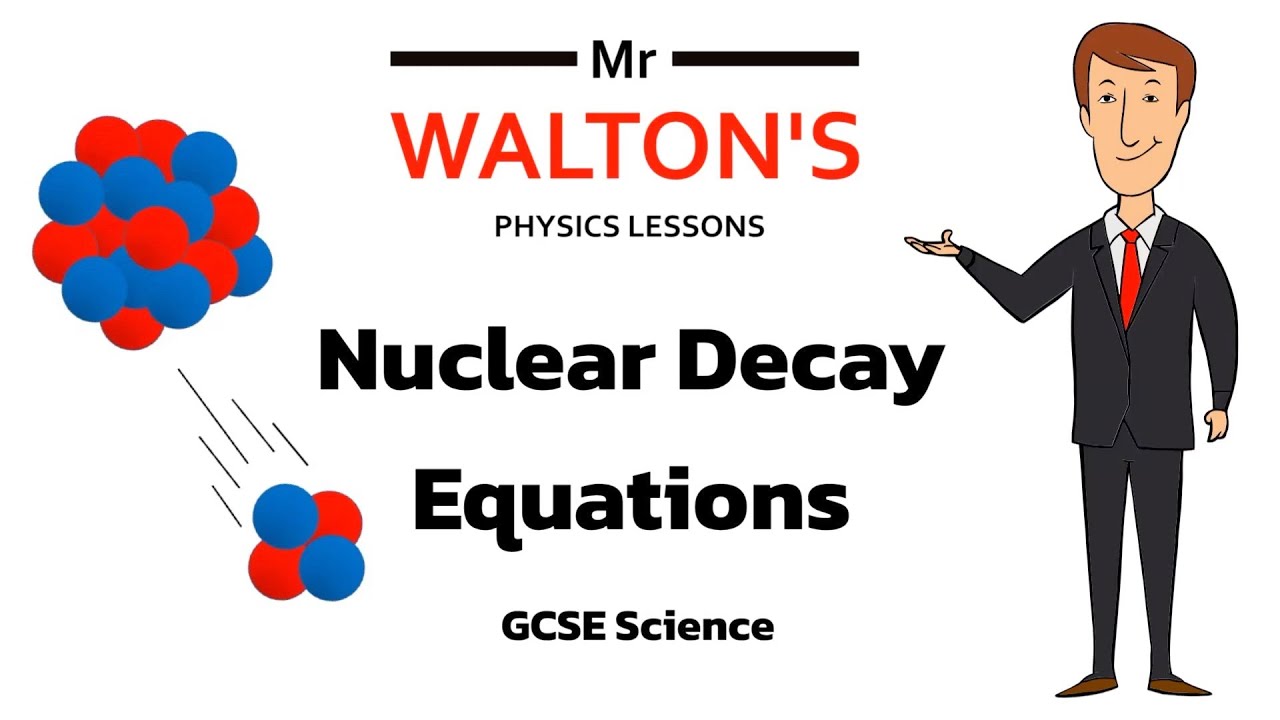 Nuclear Decay Equations from the Atomic Structure topic of GCSE Science ...
