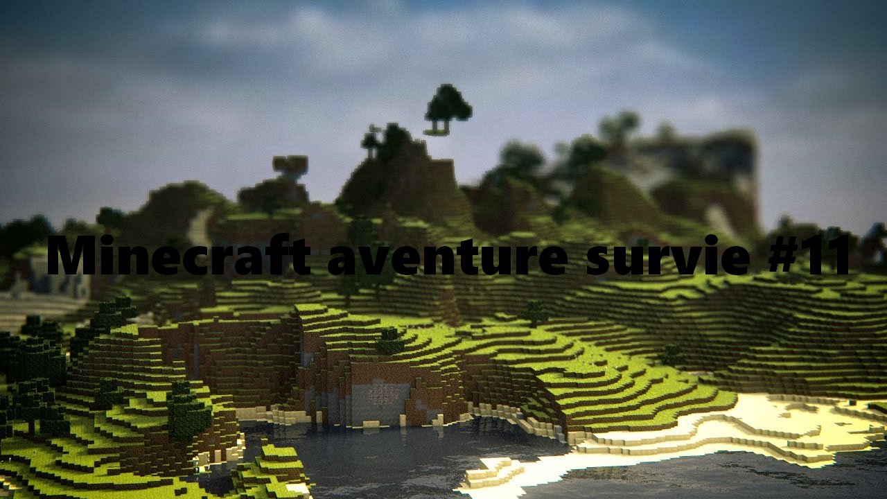 Minecraft aventure survie #11 [PC] - YouTube