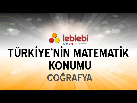 COĞRAFYA - TÜRKİYE'NİN MATEMATİK KONUMU