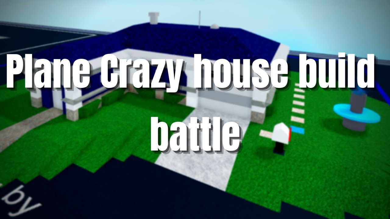 House Build Battle | Roblox Plane Crazy - YouTube