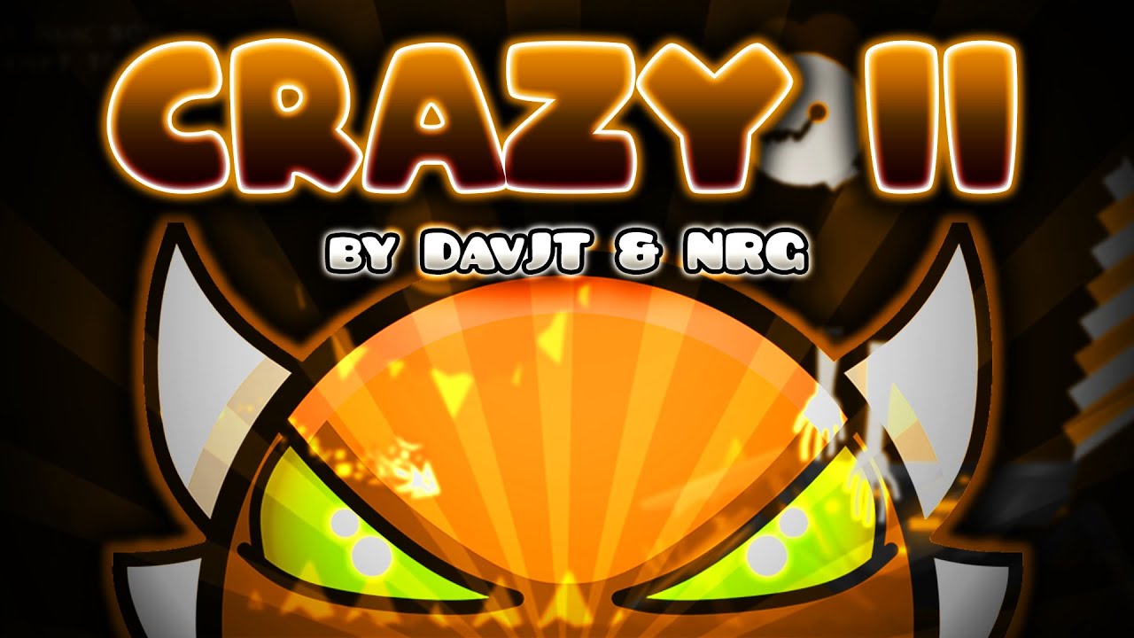 Geometry Dash - CraZy II by DavJT & N R G (INSANE DEMON) - YouTube