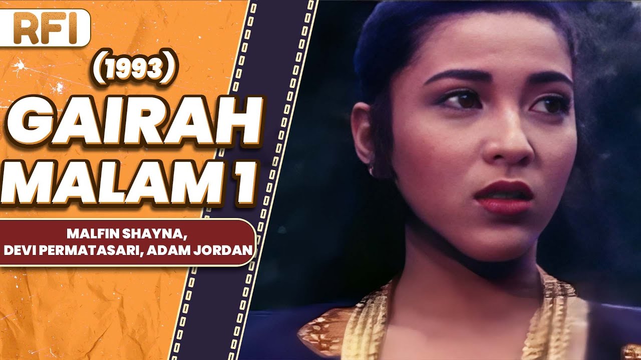 GAIRAH MALAM 1 (1993) FULL MOVIE HD - MALFIN SHAYNA, DEVI PERMATASARI, ADAM JORDAN - YouTube