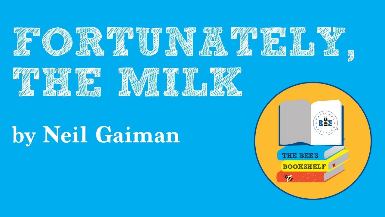 The Bee's Bookshelf: Fortunately, the Milk by Neil Gaiman - YouTube