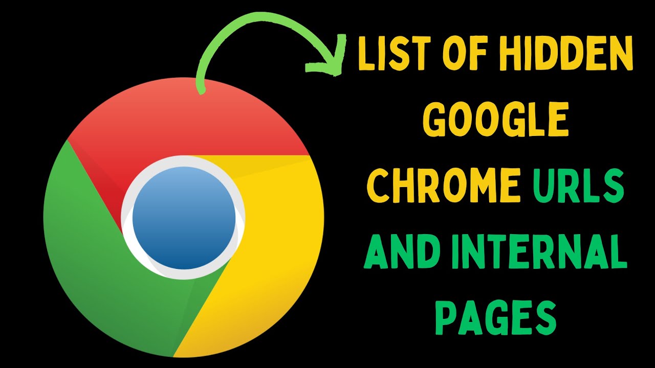 List of Hidden Google Chrome URLs and Internal Pages - YouTube