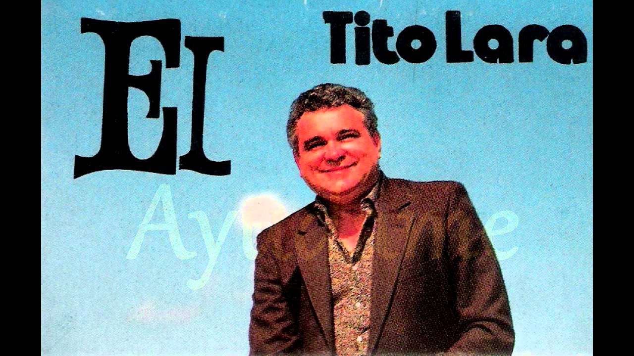 Tito Lara - El (complete) - YouTube