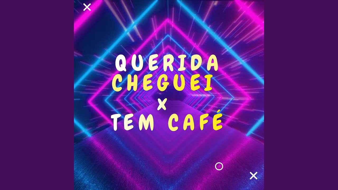Querida Cheguei X Tem Café - YouTube