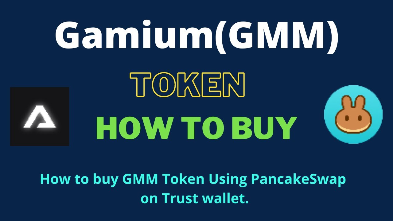 How to Buy Gamium Token (GMM) Using PancakeSwap On Trust Wallet OR ...