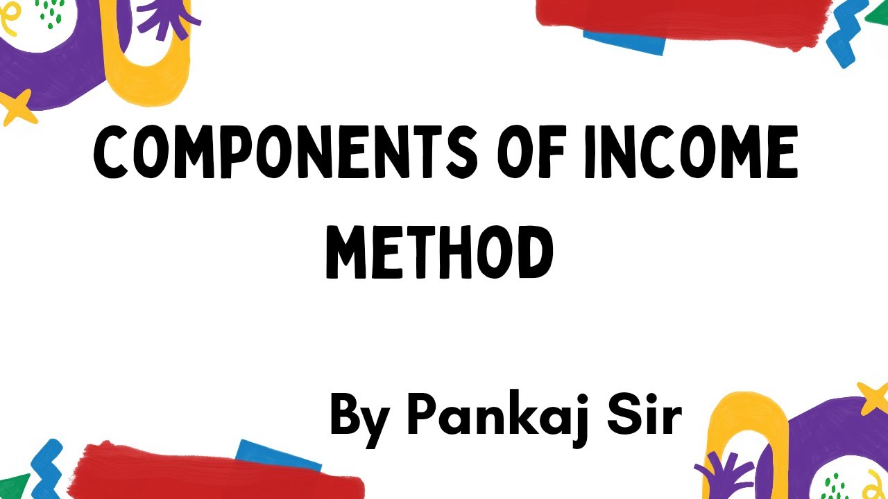 Components Of Income Method While Calculating National Income ...
