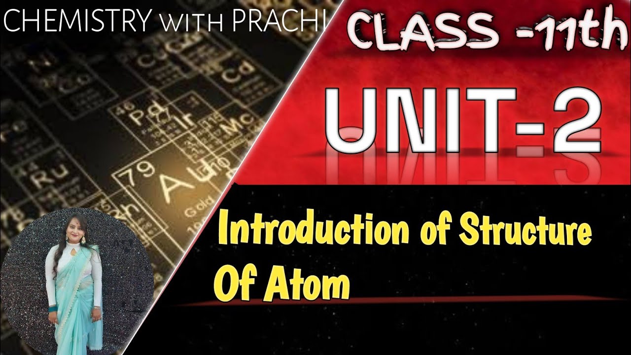 Introduction Of Unit - 02 { Structure Of Atom } - YouTube