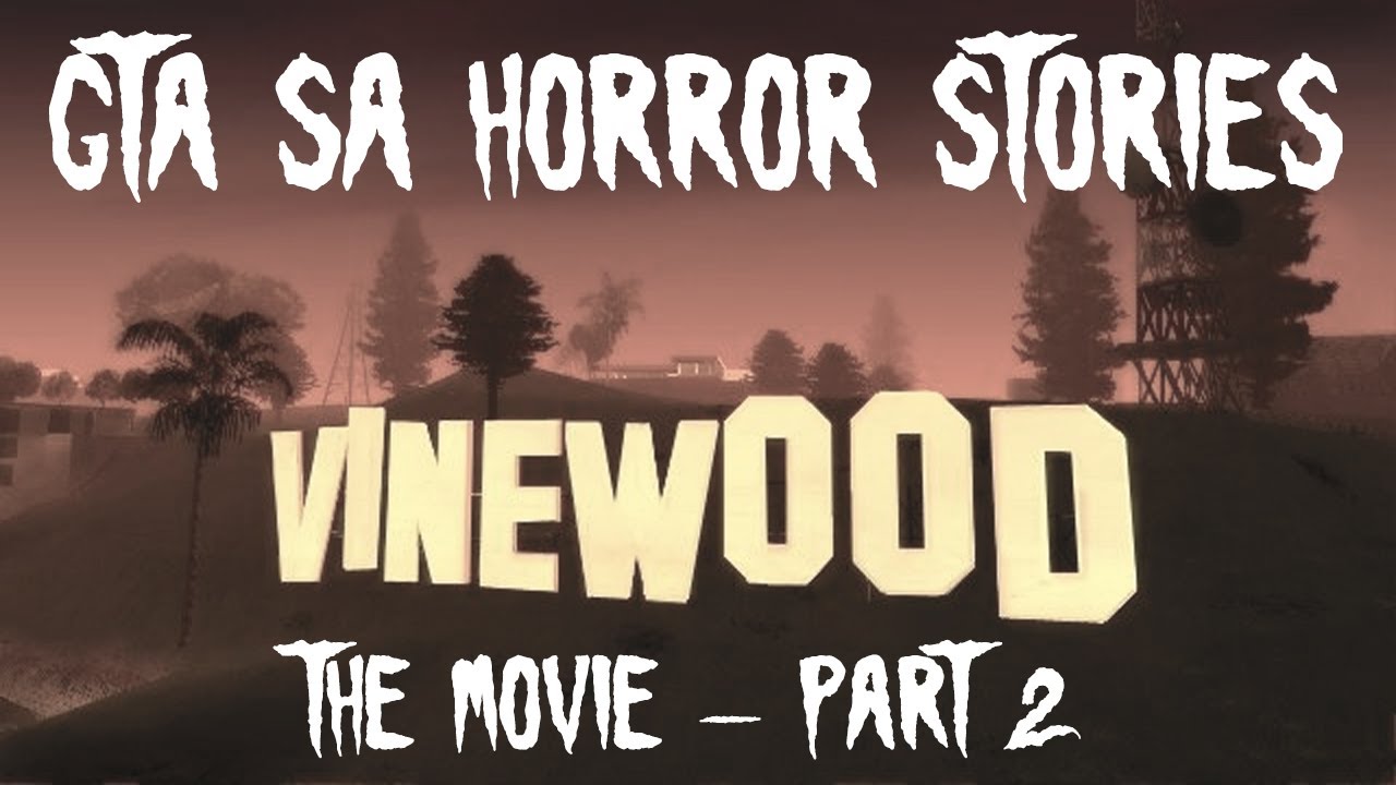 GTA SA Horror stories - The Movie - Part 2 - YouTube