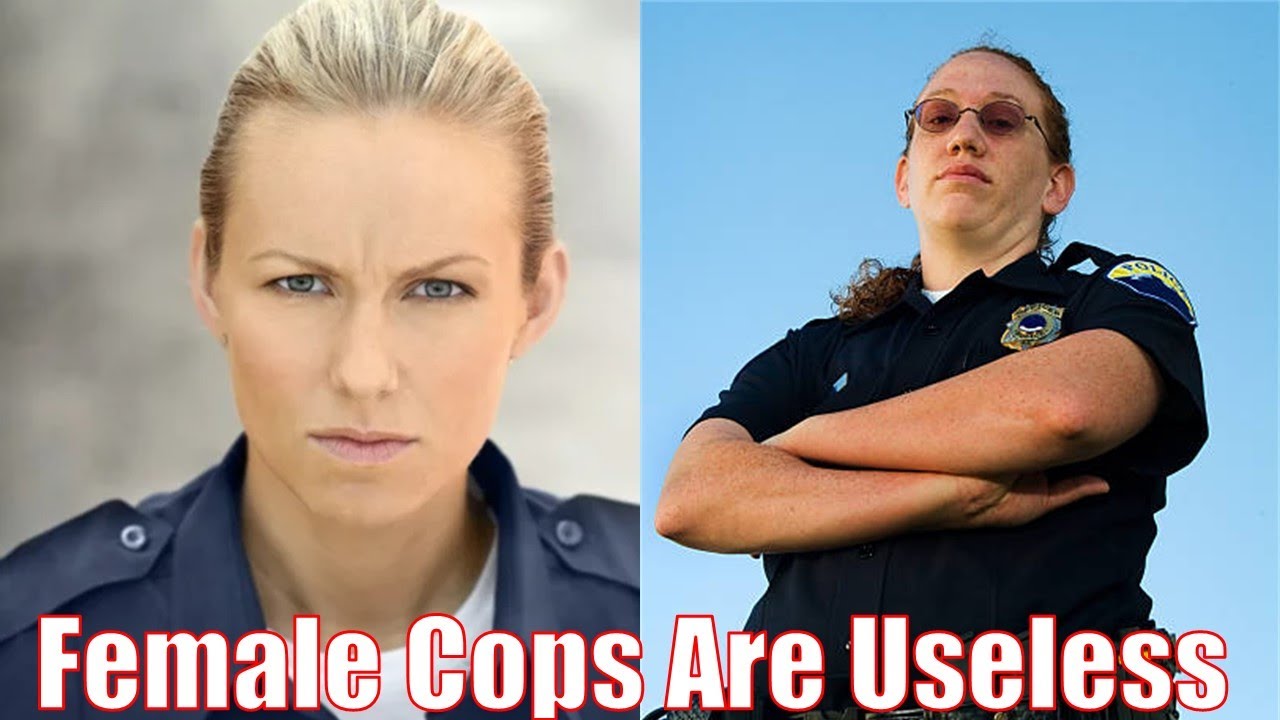 Female cops are useless. - YouTube