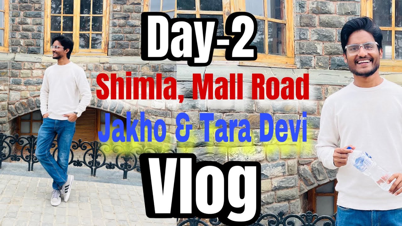 Shimla vlog Day-2 - Rohit Tripathi - YouTube