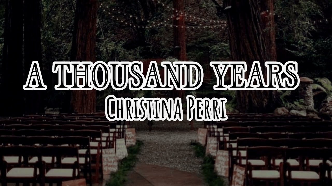 A THOUSAND YEARS lyrics | Christina Perri - YouTube