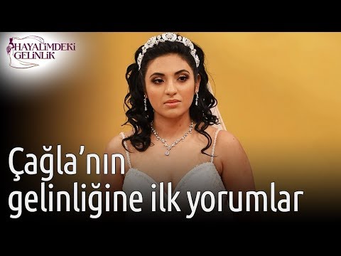 Hayalimdeki Gelinlik 25. Bölüm - Çağla'nın Gelinliğine İlk Yorumlar