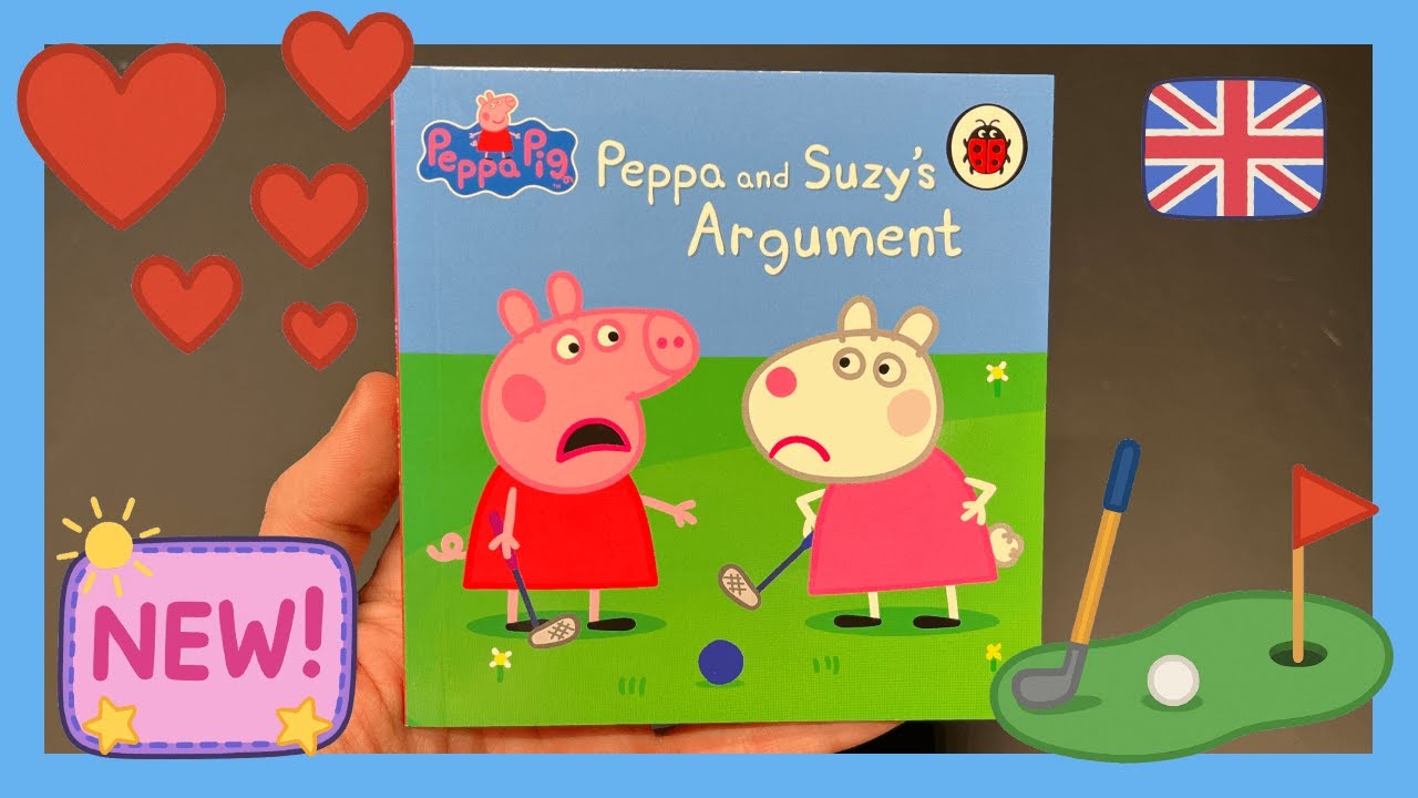 Ep 29. Peppa Pig: Peppa and Suzy's Argument - A Read Aloud Book for ...