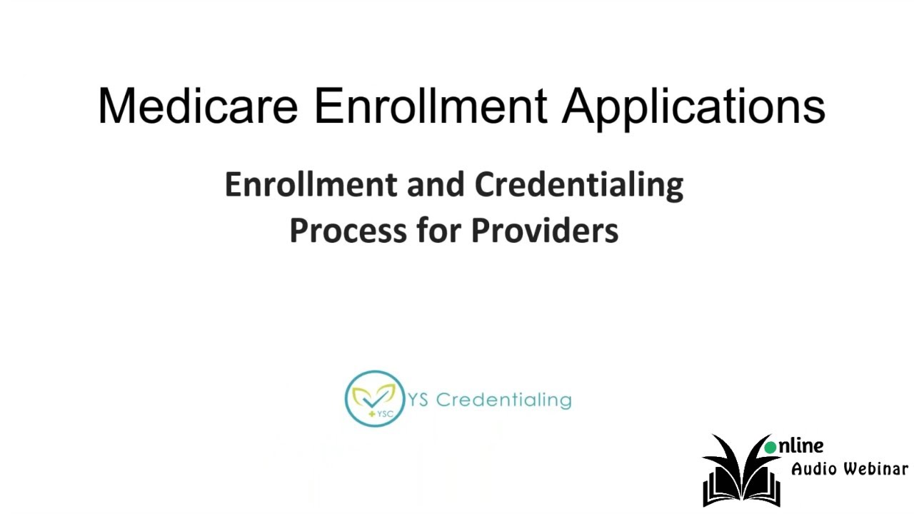 Medicare Provider Enrollment 101 - Complete Enrollment, and Credentialing Process for Providers ...