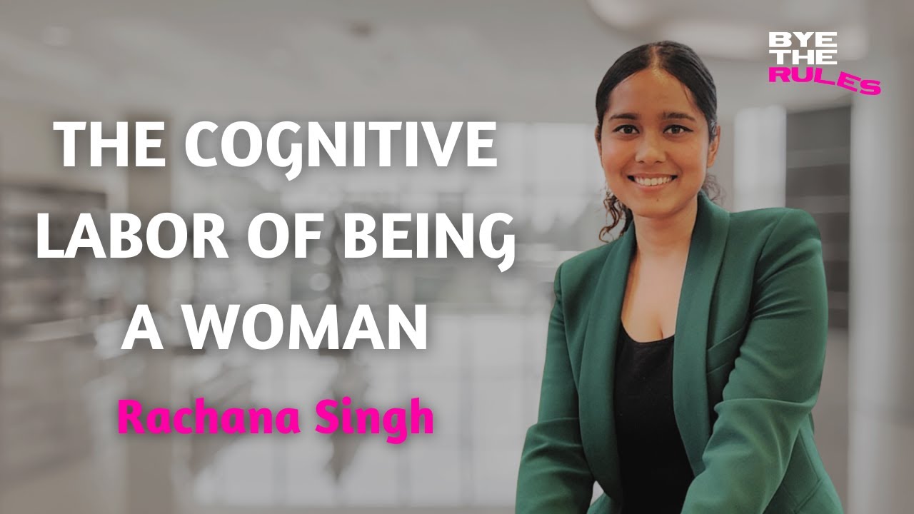 Breaking down the 'Cognitive Labor' of being a woman with Rachana Singh 🙋‍♀️ - YouTube