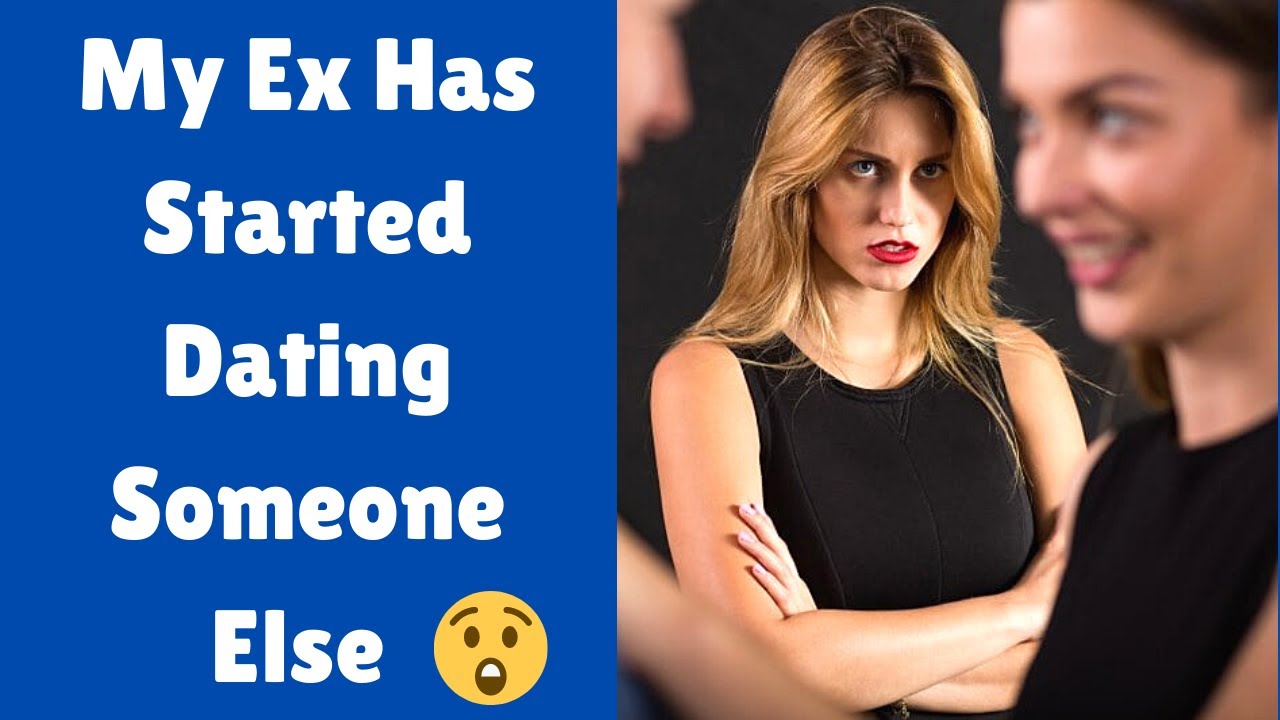 What It Really Means When Your Ex Starts Dating Someone New Right Away ...