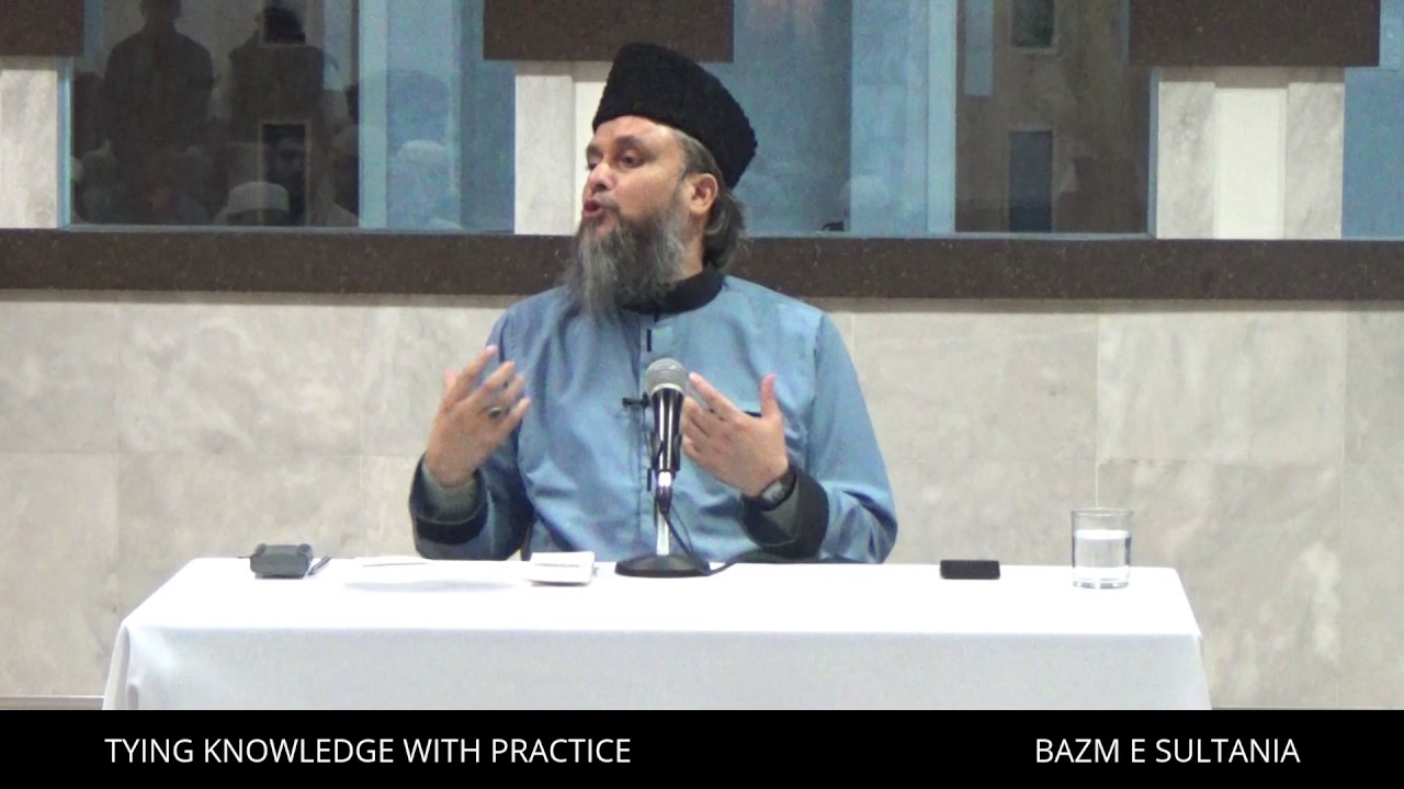 TYING KNOWLEDGE WITH PRACTICE PART 1 ***ALLAMA ARSHAD MISBAHI SAAHIB ...