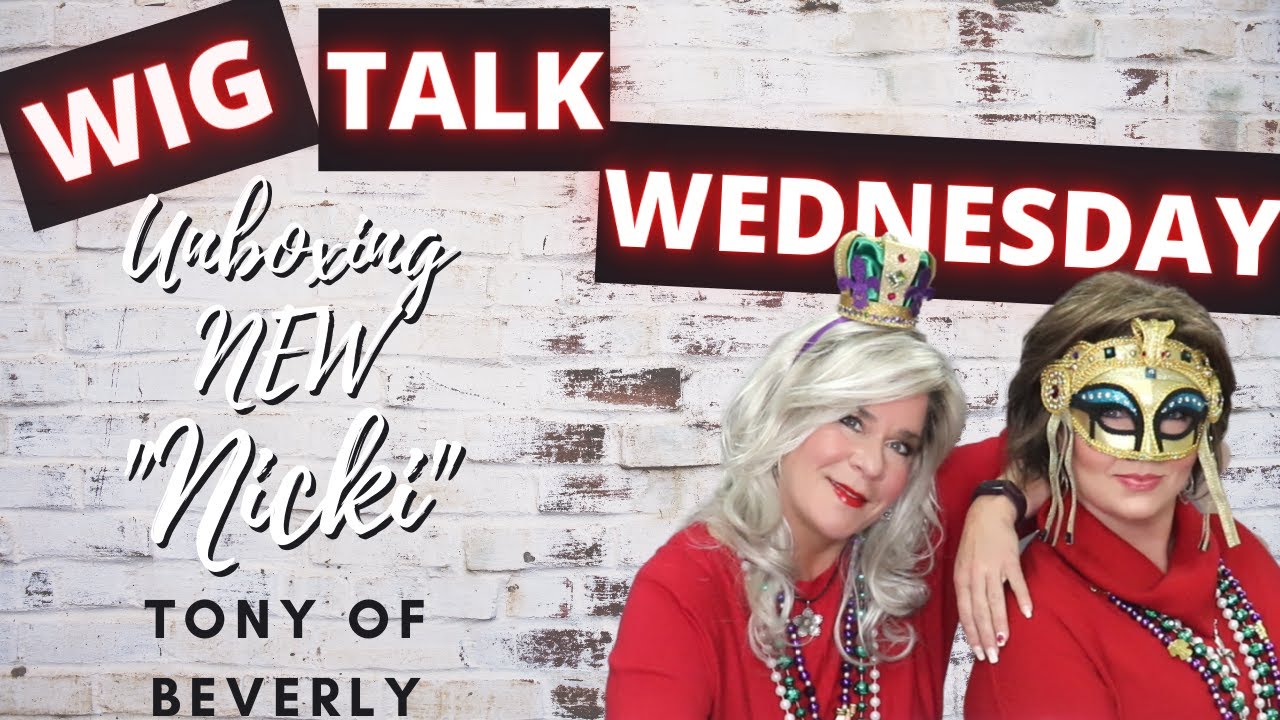 WIG TALK WEDNESDAY! Surprise Unboxing of NEW "Nicki" by Tony of Beverly ...