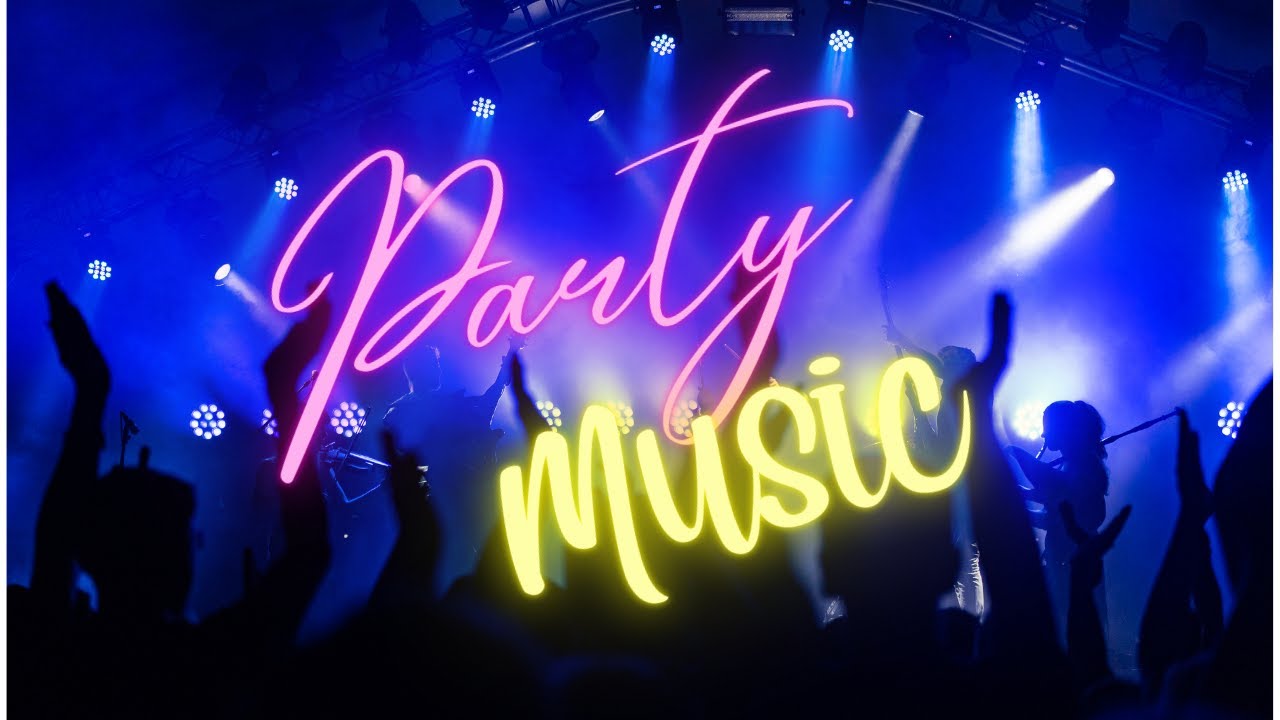 1 Hour Party music- Party songs, Dance music - YouTube