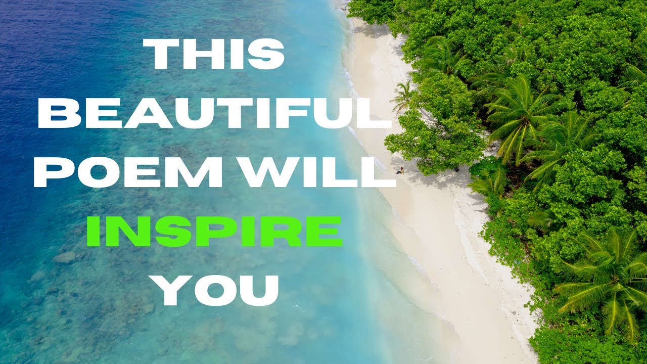 The most inspiring poem of all time? Read it with relaxing background ...