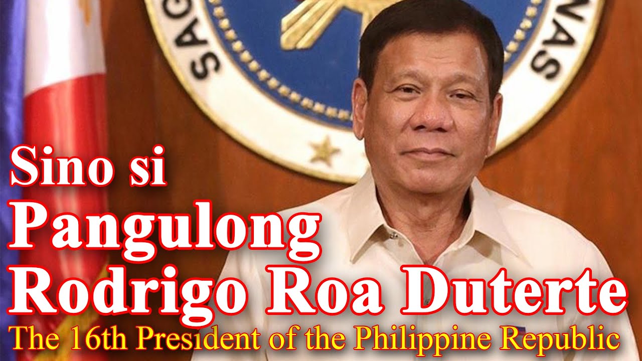 SINO SI RODRIGO ROA DUTERTE? | The 16th President of the Philippine ...