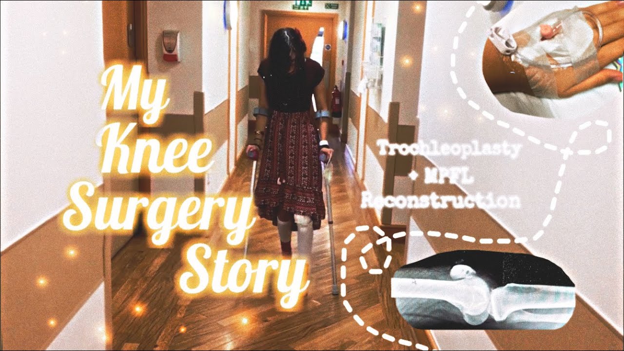 My Knee Surgery Story | Trochleoplasty + MPFL Reconstruction - YouTube