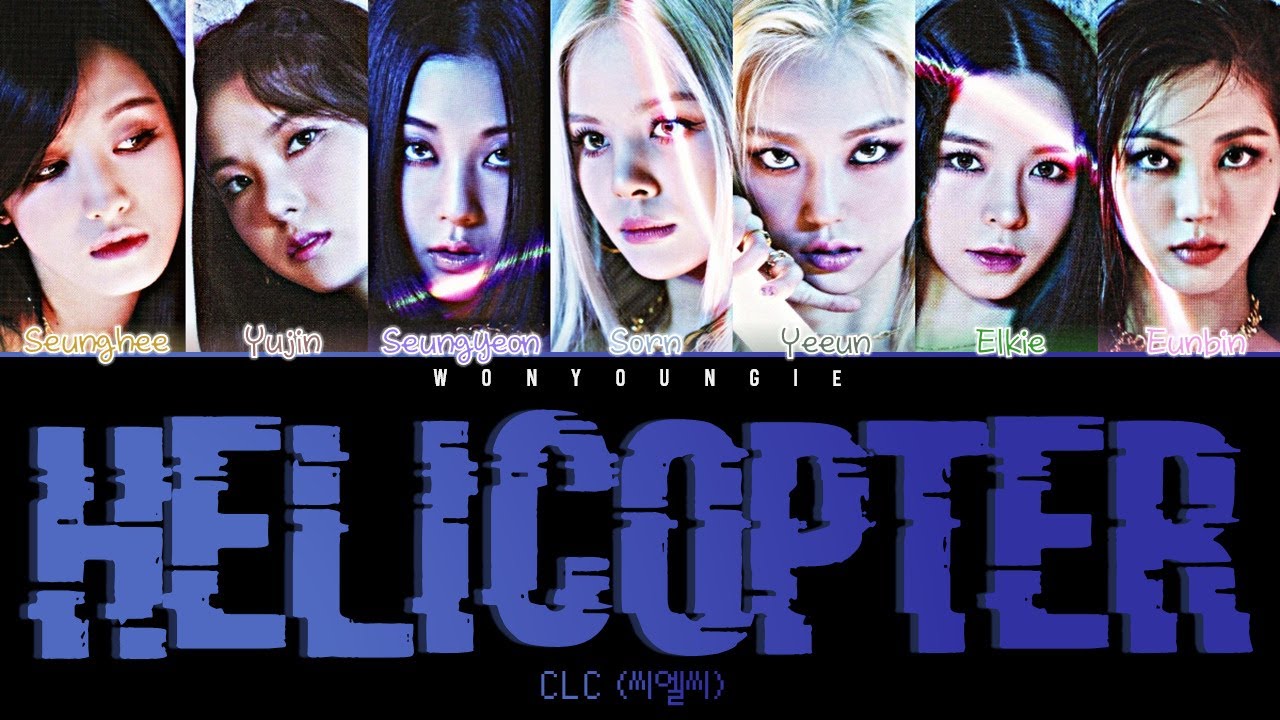 CLC (씨엘씨) – HELICOPTER Lyrics (Color Coded Han/Rom/Eng) - YouTube