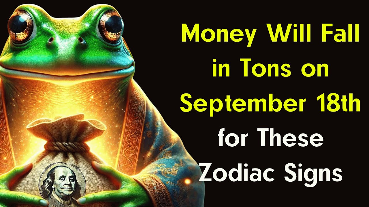 Money Will Fall in Tons on September 18th for These Zodiac Signs - YouTube