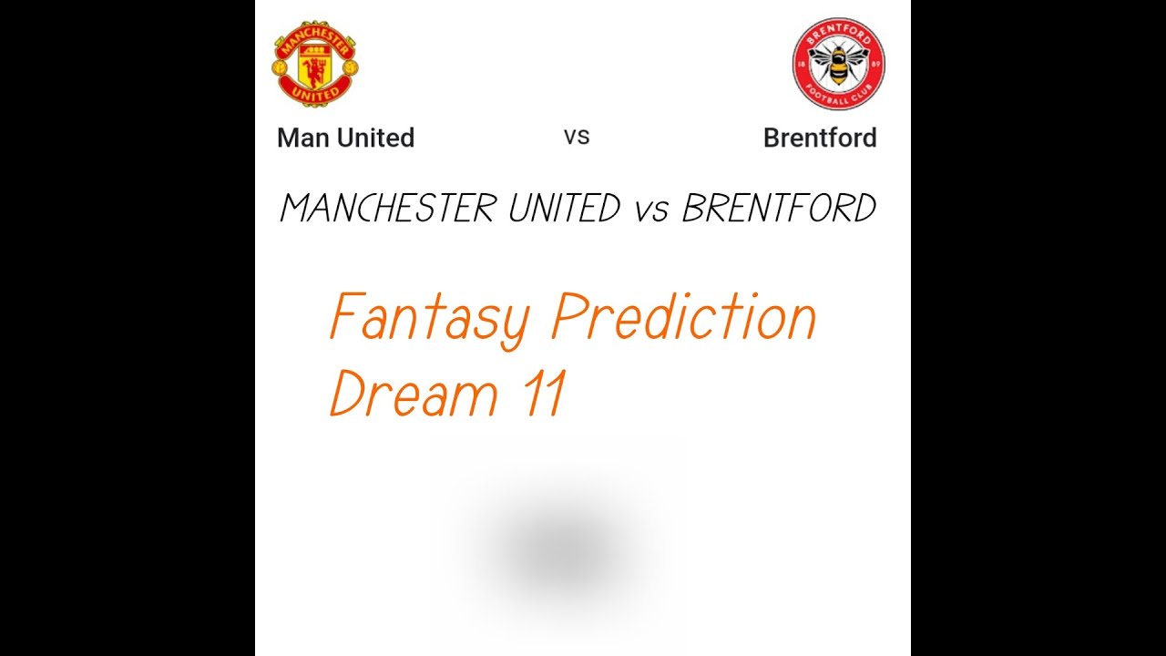 MUN VS BRE Prediction | Manchester United vs Brentford Dream11 Fantasy ...