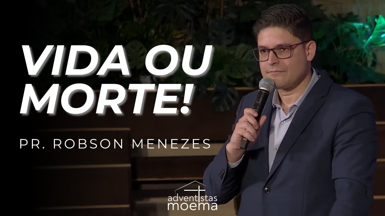 VIDA OU MORTE | Pr. Robson Menezes - YouTube